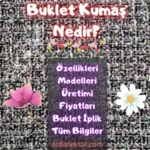 Buklet Kumaş Nedir? - Bukle Kumaş Özellikleri ve Fiyatları Nedir? - Detaylı